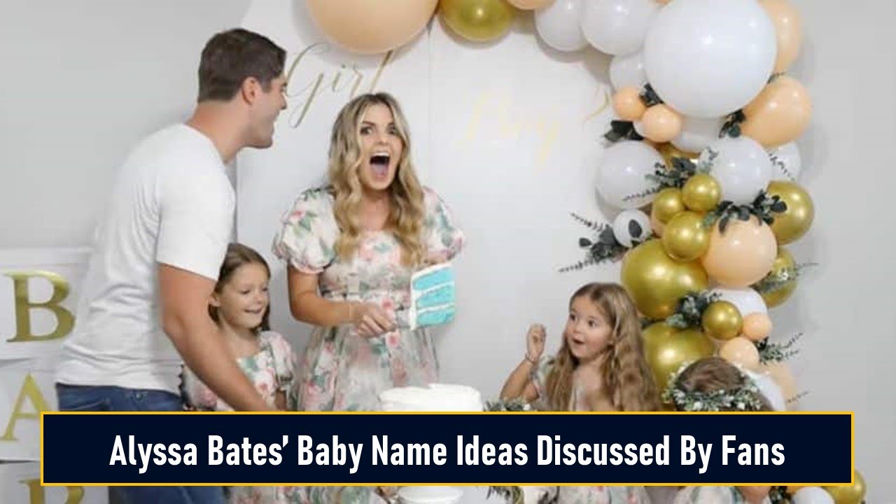 Alyssa Bates’ Baby Name Ideas Discussed By Fans - YouTube
