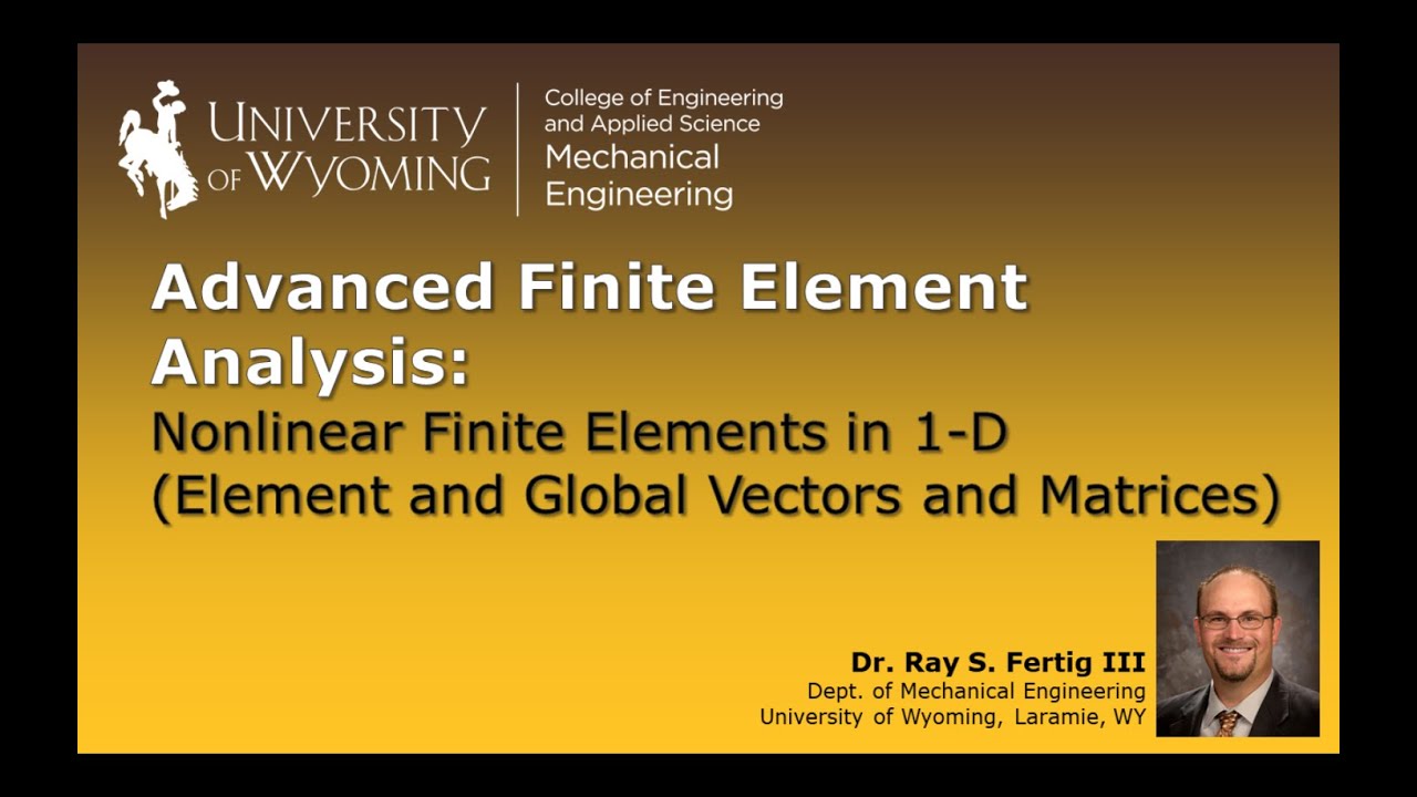 2-6: Nonlinear Finite Elements in 1-D (Element and Global Vectors and ...