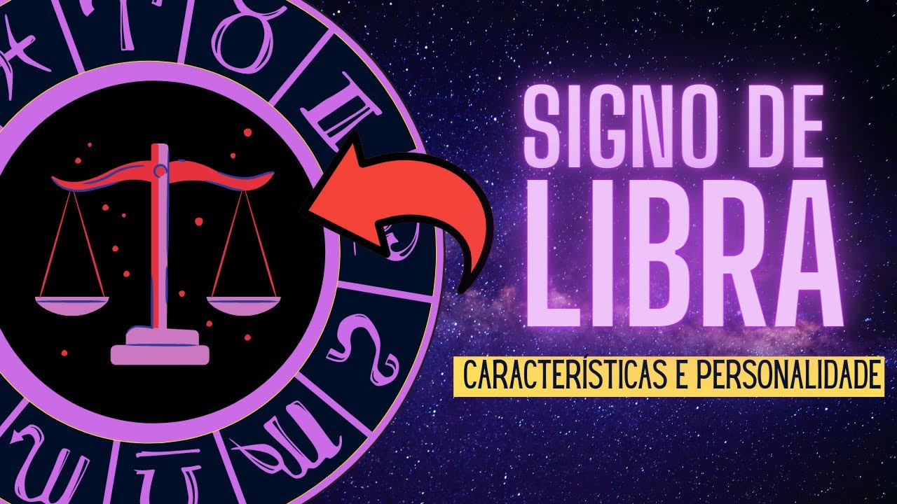 Signo de Libra - Principais Características e personalidade (Segredo ...