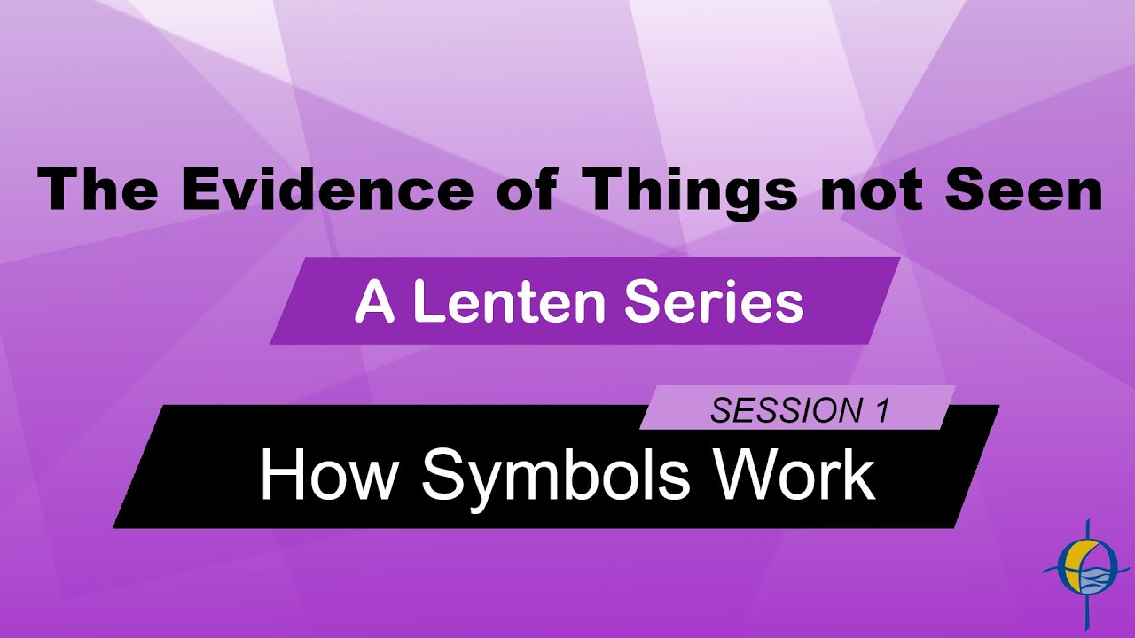 Evidence of Things Not Seen - 1 of 4 - How Symbols Work - YouTube