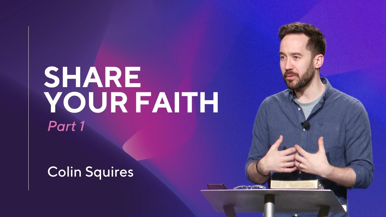 Colin Squires - Share Your Faith: Part 1 - YouTube