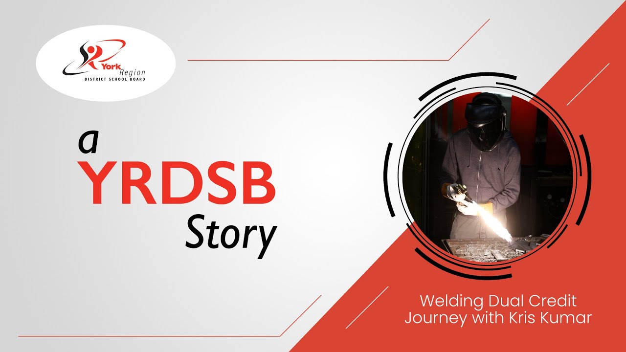 A YRDSB Story: Dual Credit Welding Journey with Kris Kumar - YouTube