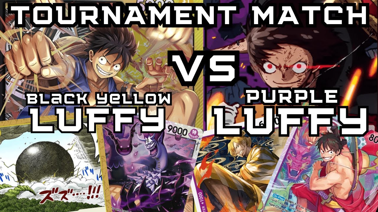 [TOURNAMENT] Black Yellow Luffy 黒黄ルフィ VS Purple Luffy 紫ルフィ | OP09 ...
