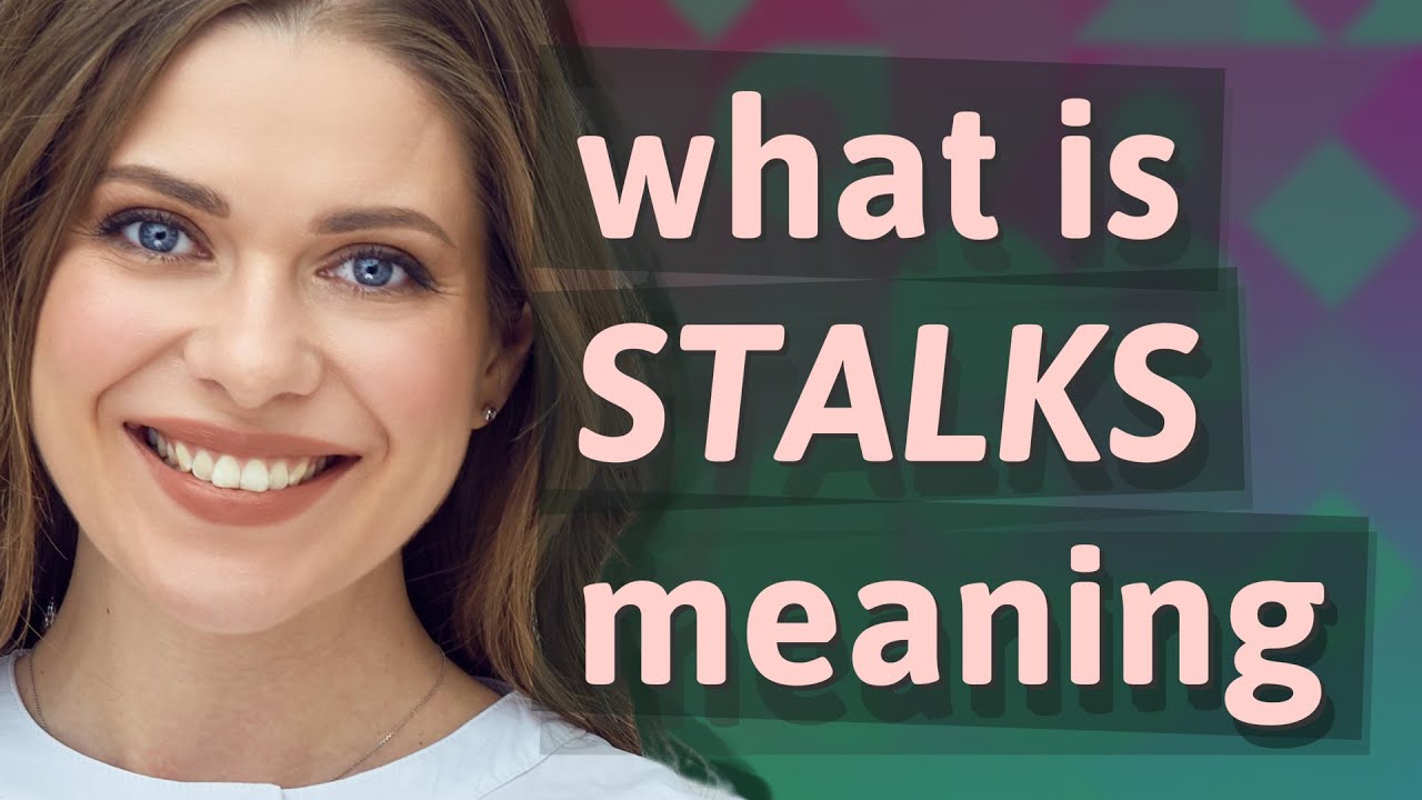 Stalks | meaning of Stalks - YouTube