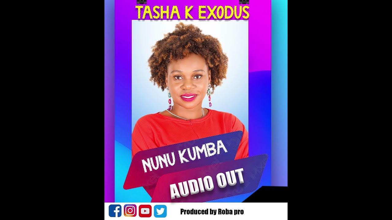 Tasha k Exodus_ Nunu Kumba (official Audio) - YouTube