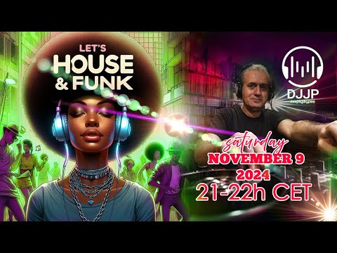 DJJP's NEW live DJ Saturday Night HOUSE & FUNK PARTY November 9 2024 ...