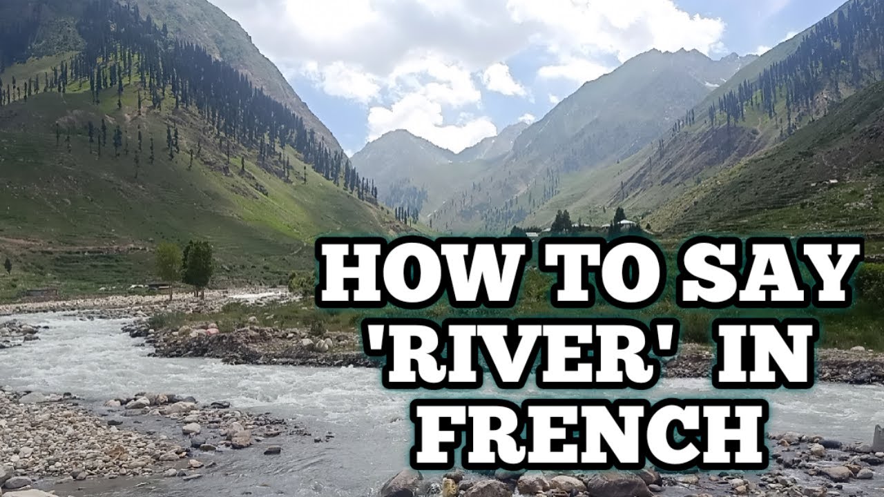 How to say ' River ' in FRENCH || French of River || French Vocabulary ...