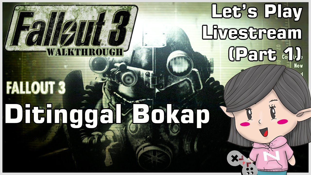 Fallout 3 Indonesia - Livestream Let's Play RPG Game - Part 1:Ditinggal ...