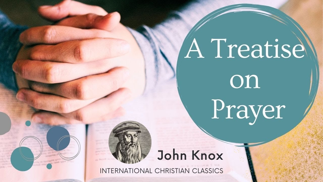 Prayer By John Knox [Audiobook] | International Christian Classics ...