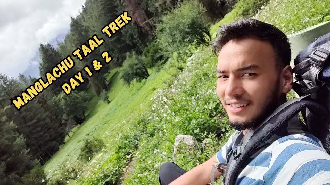 My First Trek ️ Manglachu Taal Trek Mukhwa ,Day 1&2 - YouTube