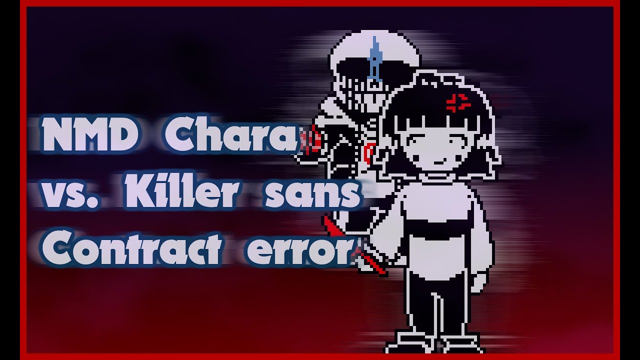 No More Deals Chara vs. Killer sans OST: Contract error [13+] [Original ...