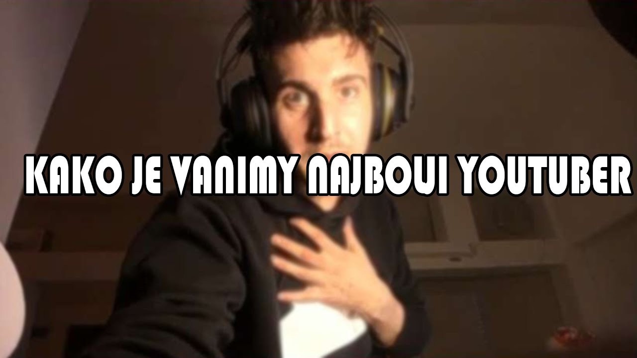 Kako je Vanimy Najbolji YOUTUBER na Balkanu? - YouTube
