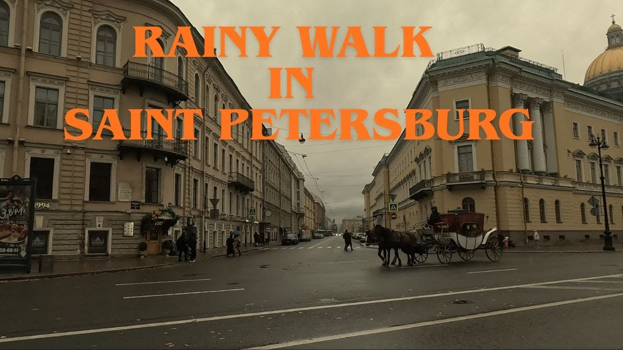 Walking Tour Saint Petersburg Russia 4K | Rainy Day City Walk from ...
