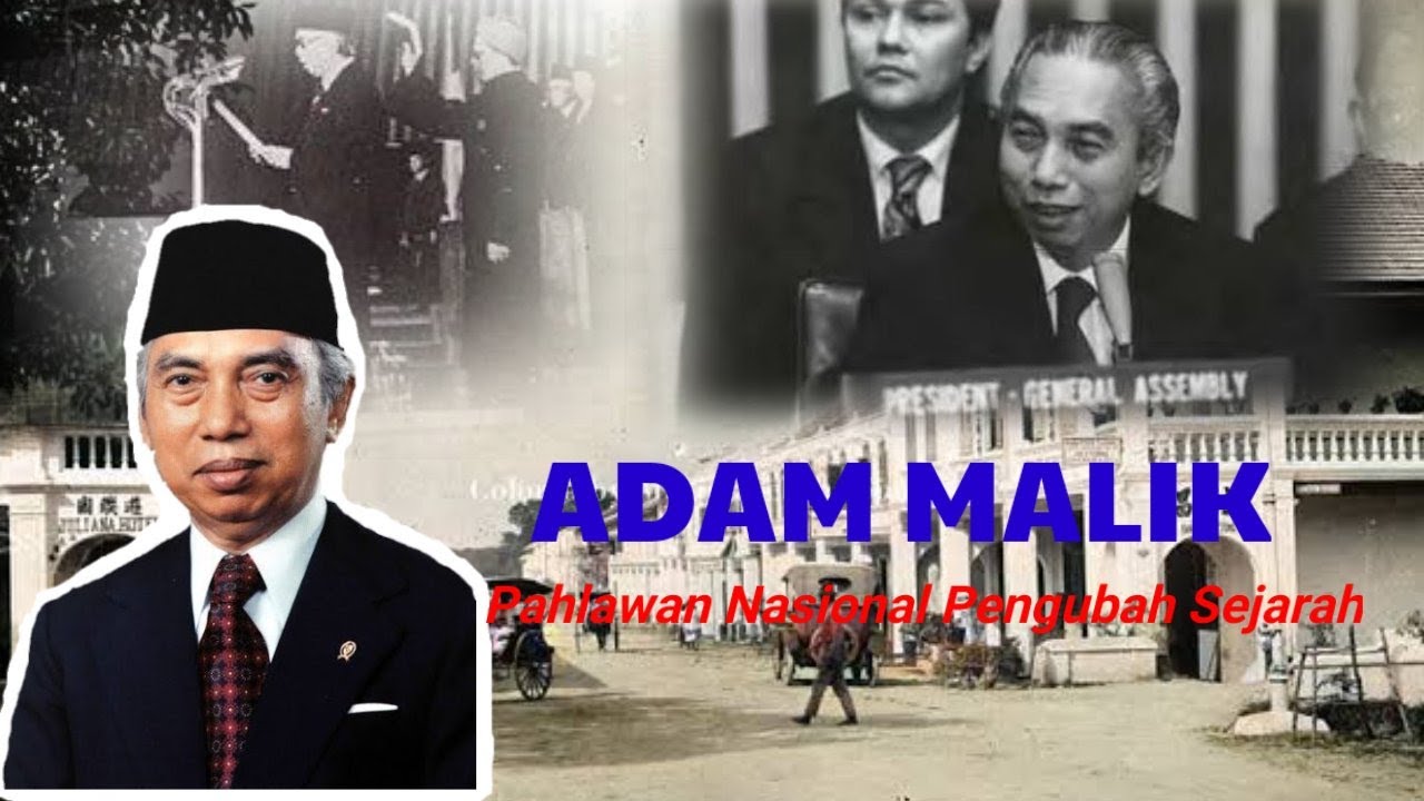 Kisah Perjuangan Pahlawan Nasional Indonesia Bapak Adam Malik - YouTube