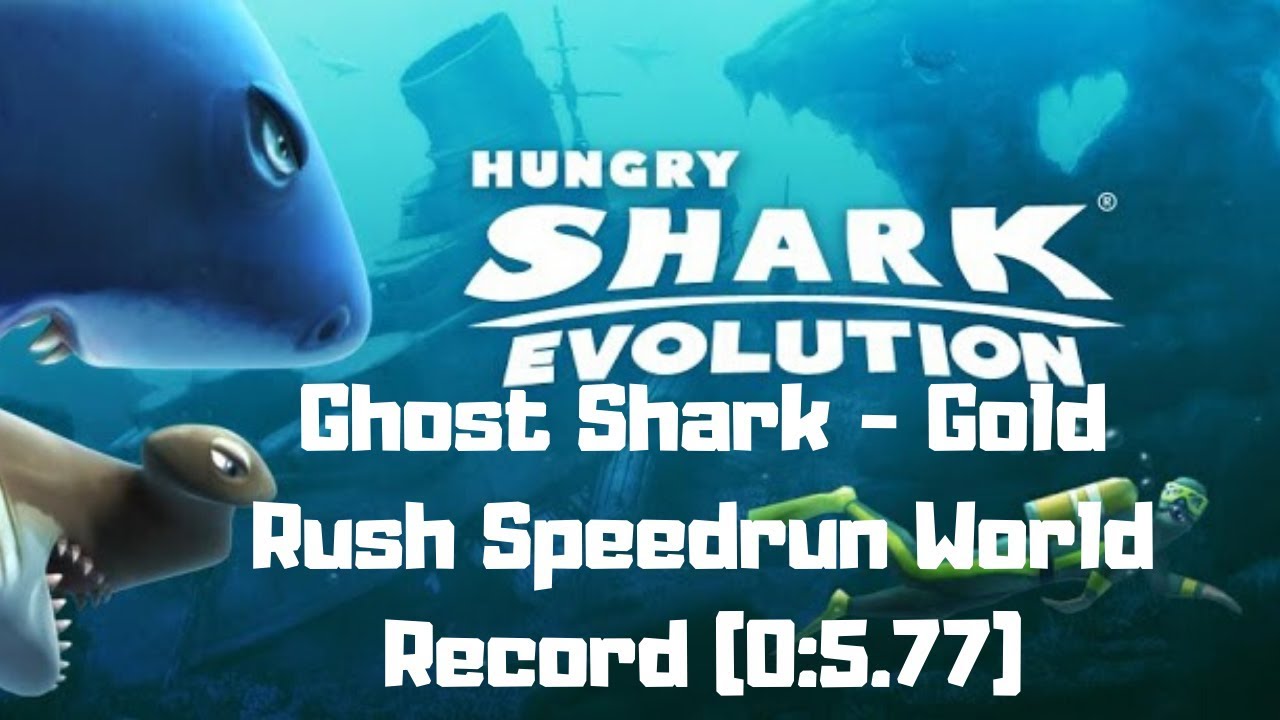Hungry Shark Evolution - Ghost Shark - Gold Rush - Speedrun World Record (0:5.77) - YouTube