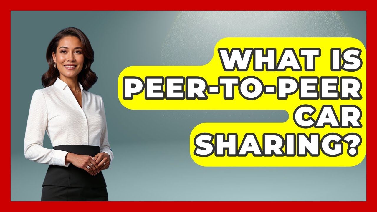 What Is Peer-to-Peer Car Sharing? - Your Guide to Budgeting - YouTube