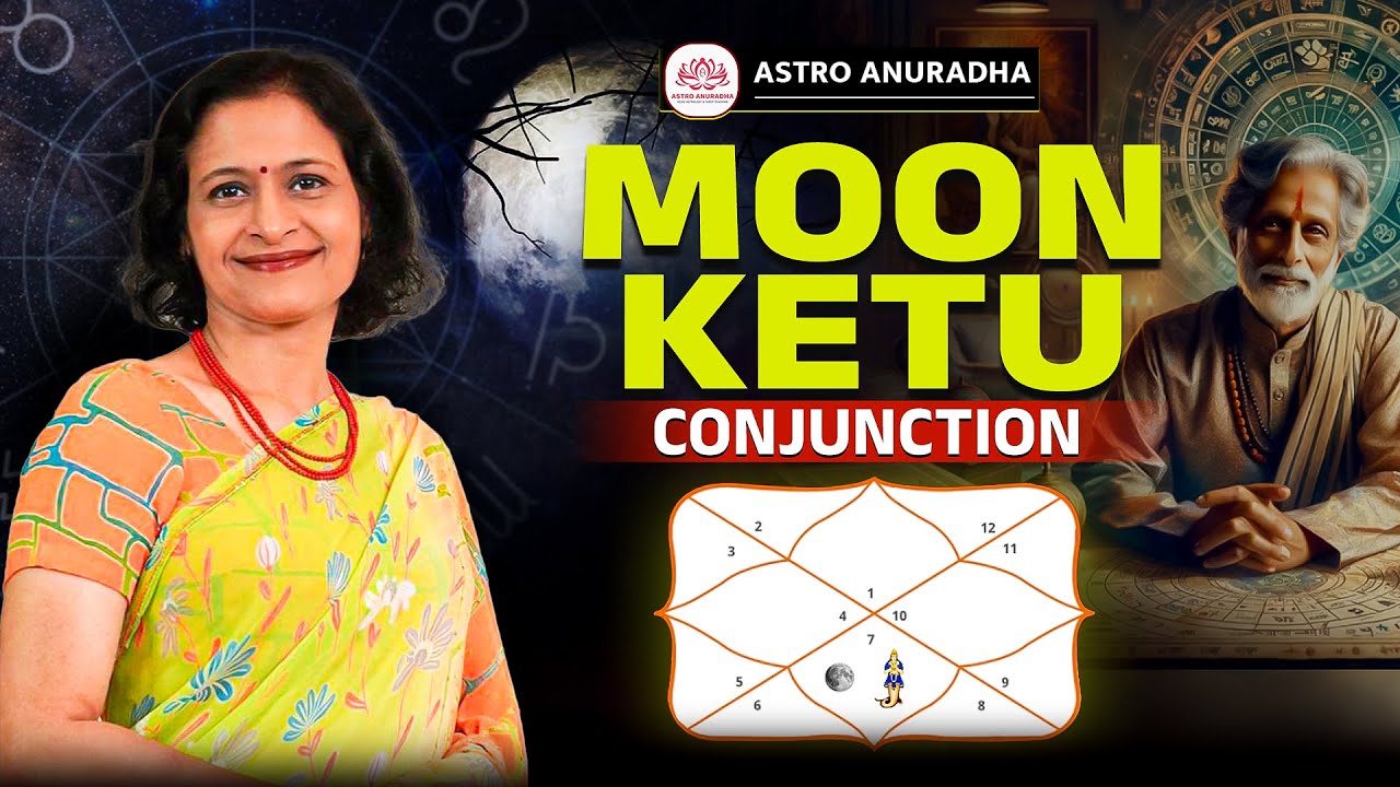 Moon Ketu Conjunction | Ketu and Moon | anuradha sharda | 2 planets ...