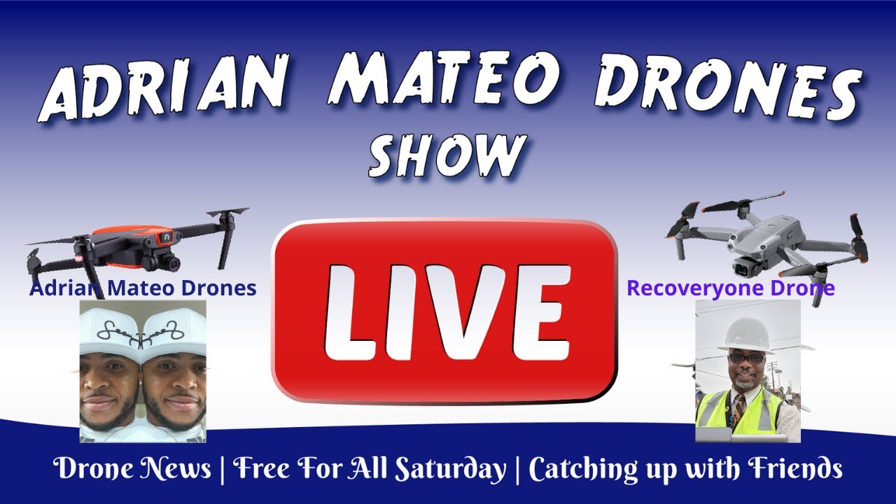 Free For All Saturday | Drone Talk and Drone News | Catching up with ...