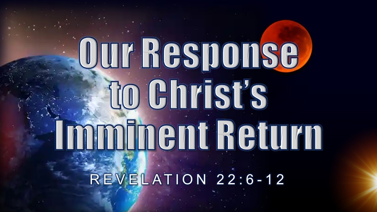 Our Response to Christ's Imminent Return - YouTube