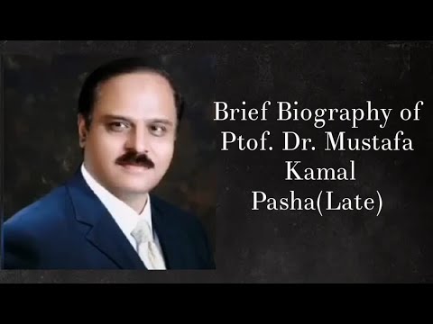 Brief Biography of Prof. Dr. Mustafa Kamal Pasha(late) - YouTube