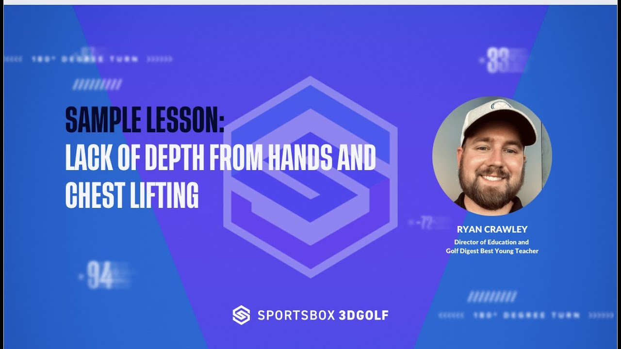 Sample 3DGolf Lesson - Lack of Depth From Hands and Chest Lifting - YouTube