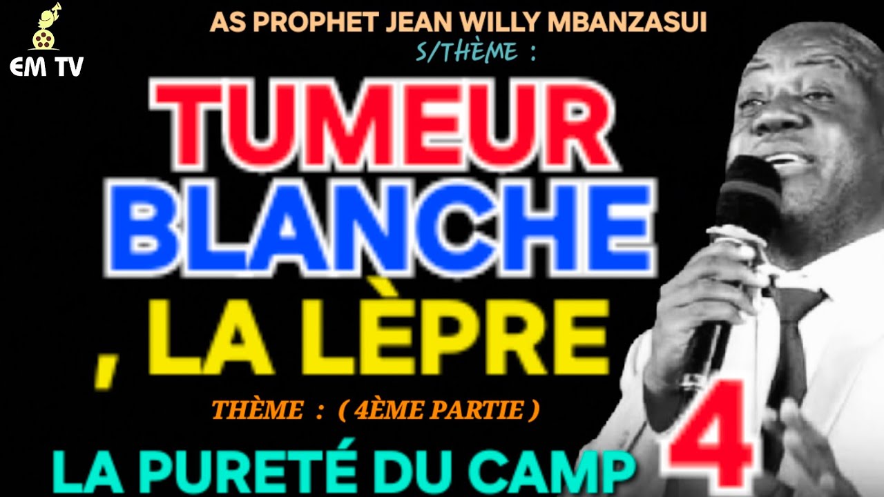 (4ème Partie) LA PURETÉ DU CAMP - S/Thème : TUMEUR BLANCHE,LÈPRE ...