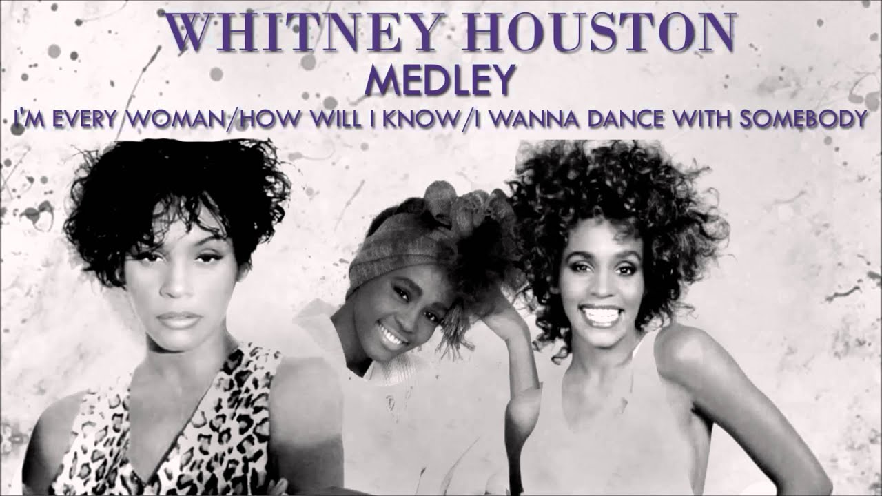 Whitney Houston - Medley: I'm Every Woman/How Will I Know/I Wanna Dance ...