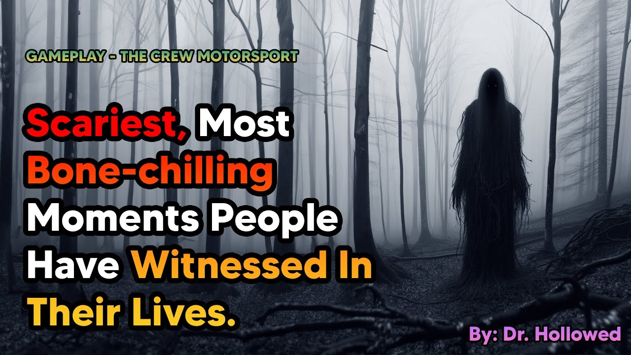 Scariest, Most Bone-chilling Moments People Have Witnessed In Their ...