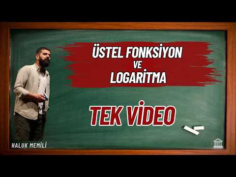 Üstel Fonksiyon ve Logaritma Tek Video