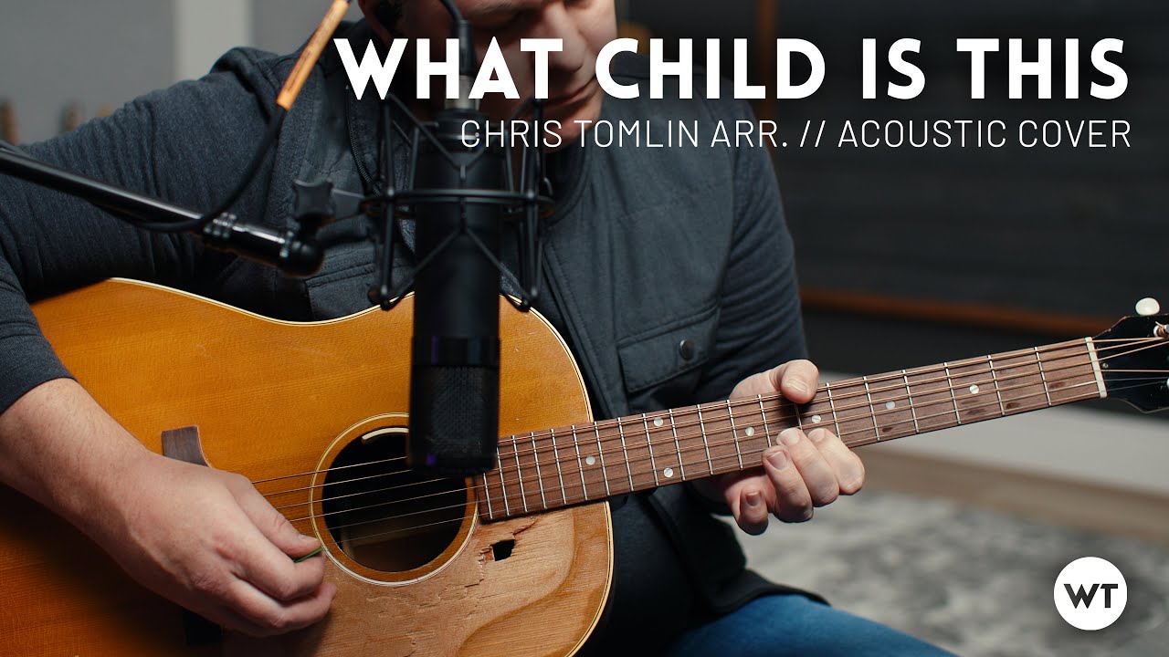 What Child Is This // Acoustic (Chris Tomlin cover) - YouTube