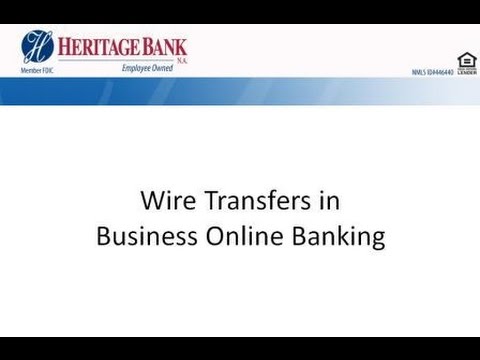 Heritage Bank NA - Wire Transfer Training Video - YouTube