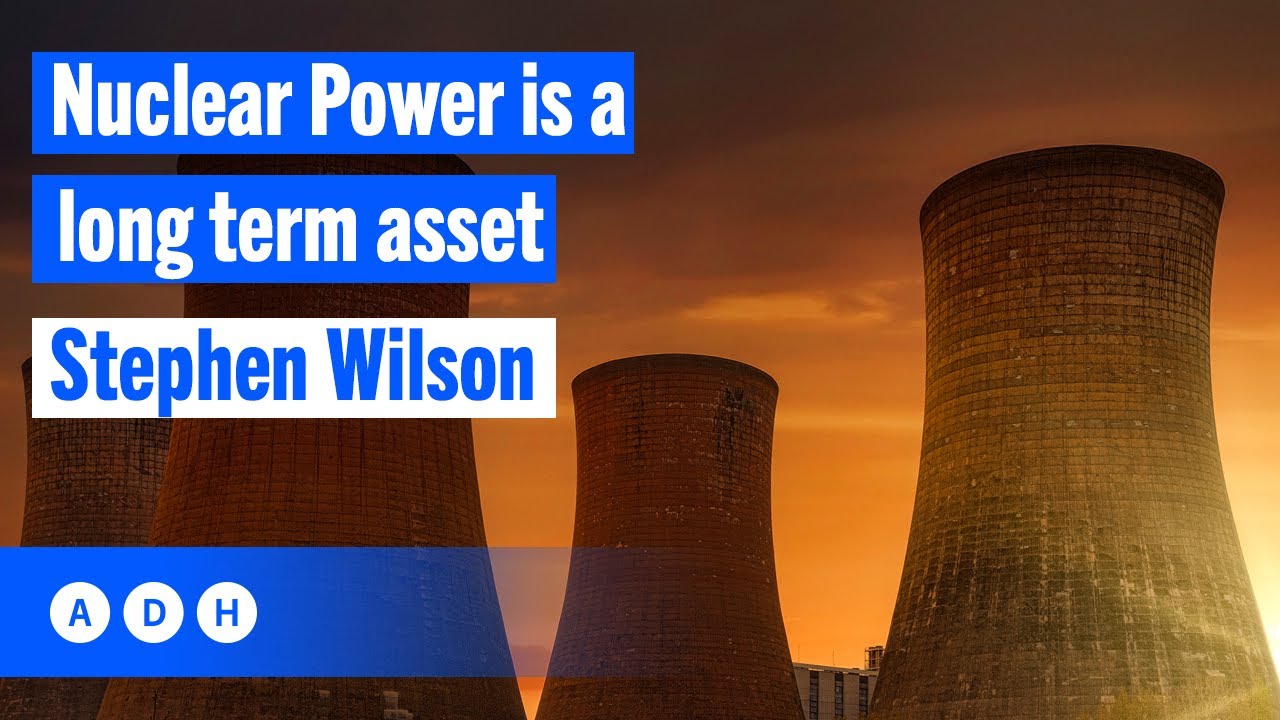 Nuclear is a long term asset | Prof. Stephen Wilson - YouTube