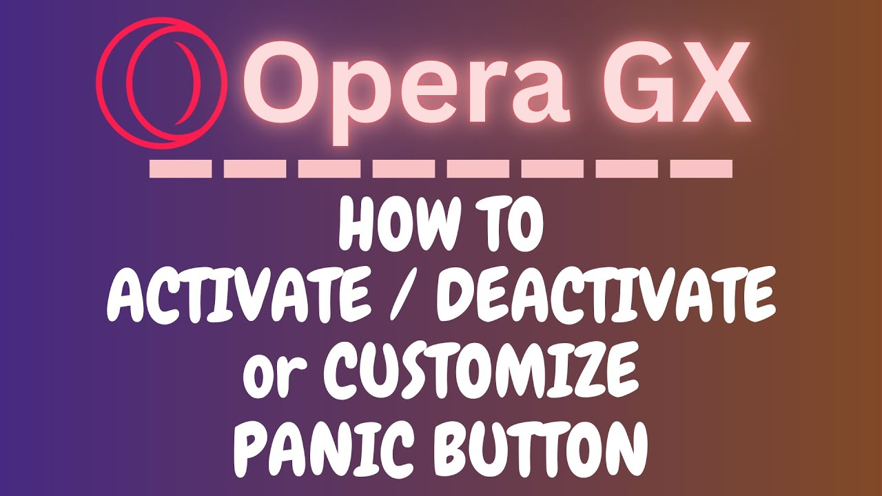 How to Activate, Deactivate, or Customize the Panic Button on the Opera ...