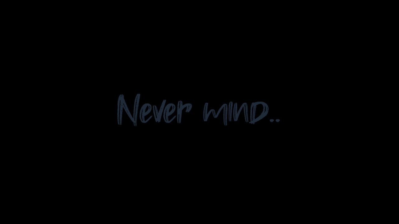 Oh well…whatever…never mind…(FW) - YouTube