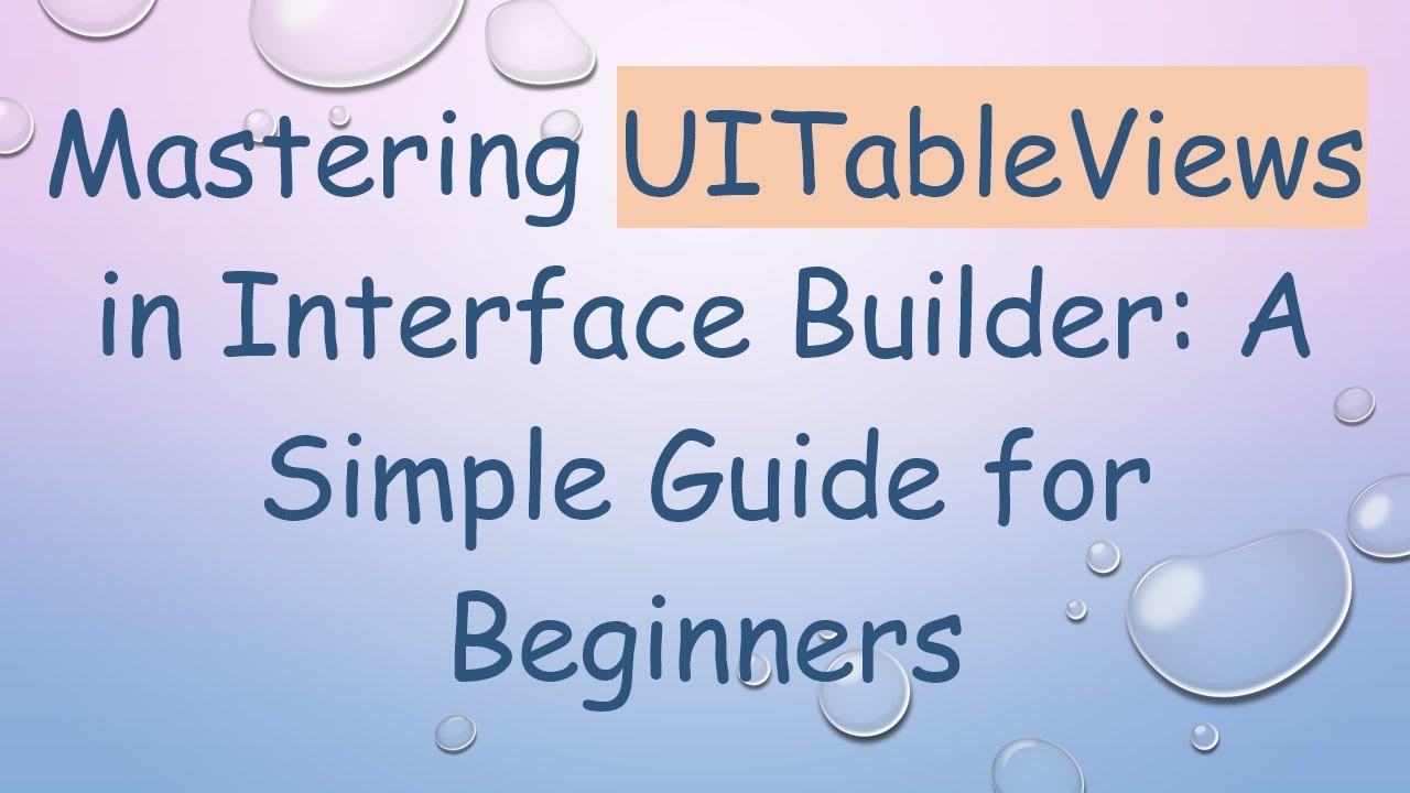 Mastering UITableViews in Interface Builder: A Simple Guide for Beginners - YouTube