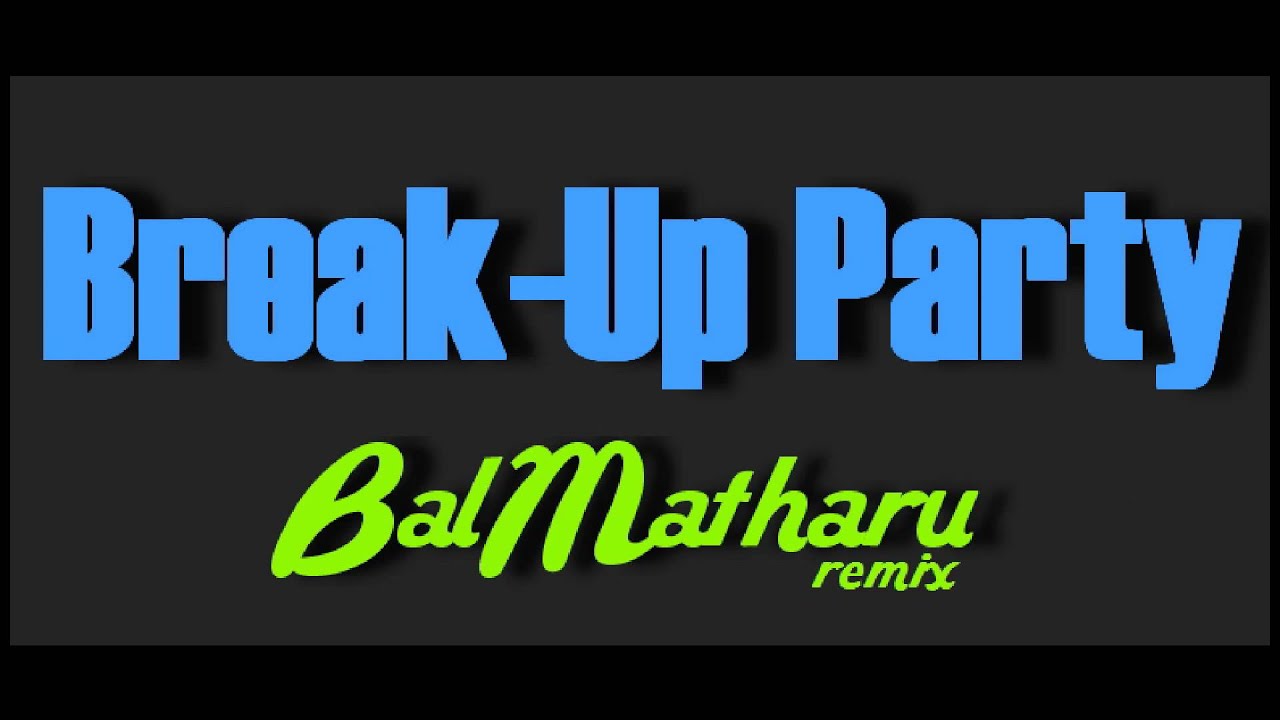 Honey Singh-Break Up Party-Bal Matharu remix-Full Video HD - YouTube