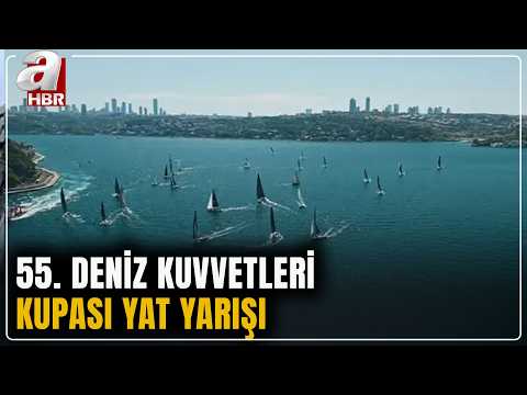 55'inci Deniz Kuvvetleri Kupası Yat Yarışı | A Haber