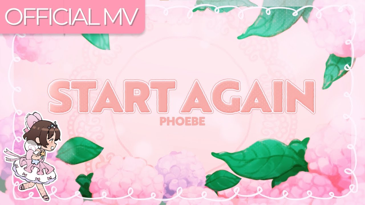 【Original Song MV】 Start Again - Phoebe 🐝🌸 - YouTube Music