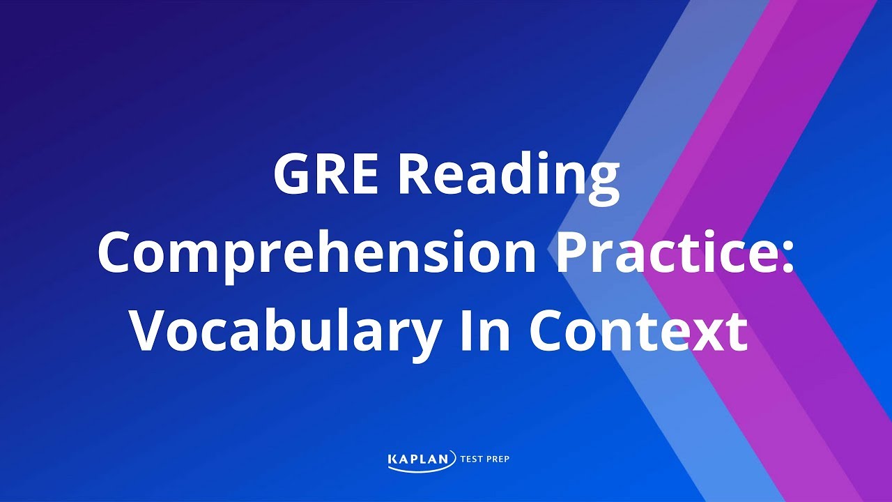 GRE Reading Comprehension: Vocabulary in Context | Kaplan Test Prep ...