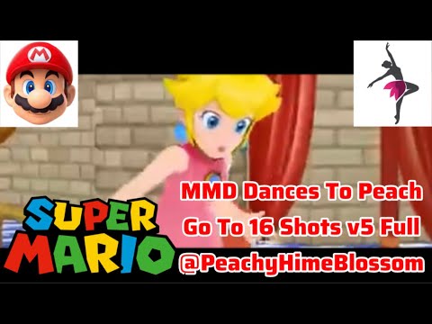 Super Mario: MMD Dances To Peach Go To 16 Shots v5 Full ...