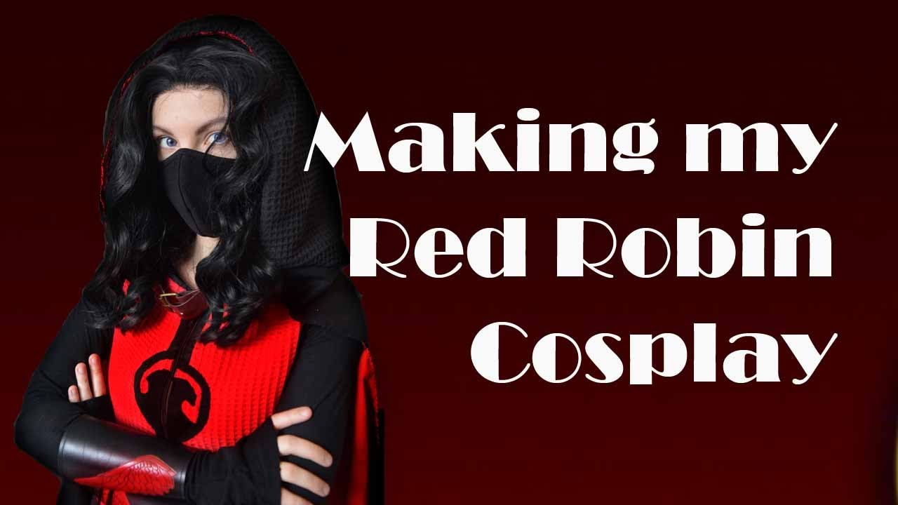 Making my Red Robin Cosplay (DC Comics) - YouTube