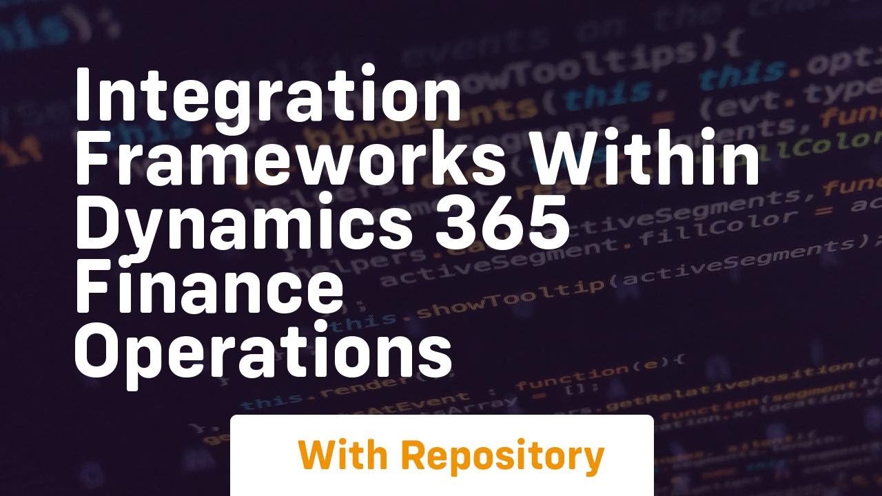 integration frameworks within dynamics 365 finance operations - YouTube