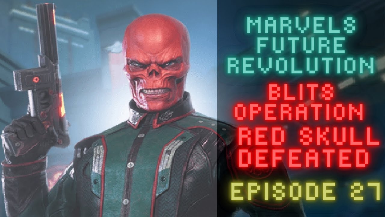 Marvels Future Revolution Blits operation Red skull Defeated Episode 27 ...