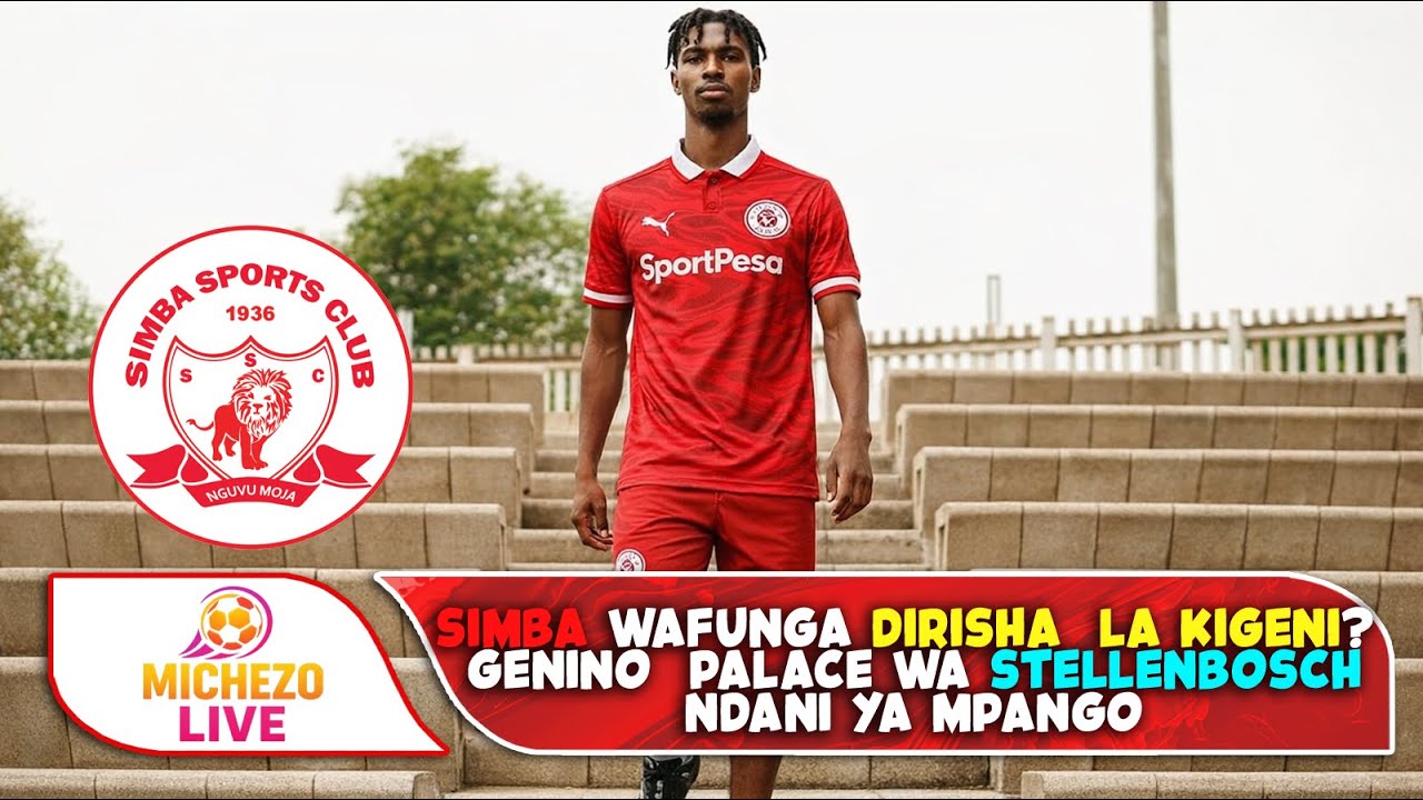 SIMBA WAFUNGA DIRISHA LA KIGENI? GENINO PALACE WA STELLENBOSCH NDANI YA ...