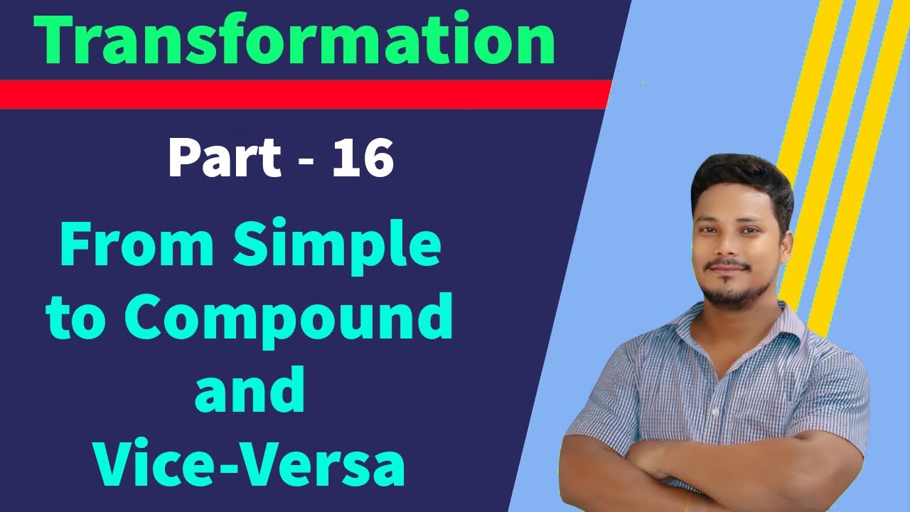 Transformation Simple to Compound Part 16 - YouTube