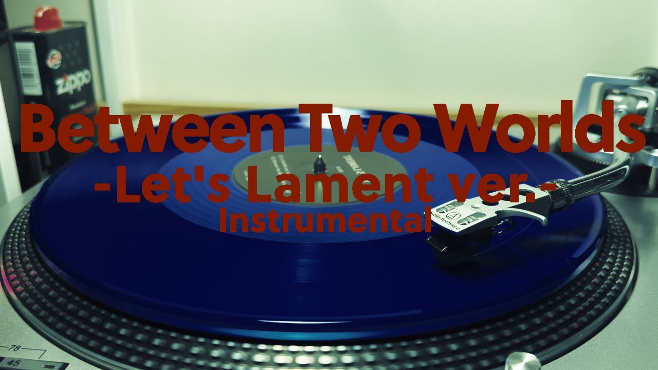 Between Two Worlds -Let's Lament ver.- (Instrumental)/mili/Let's Lament ...