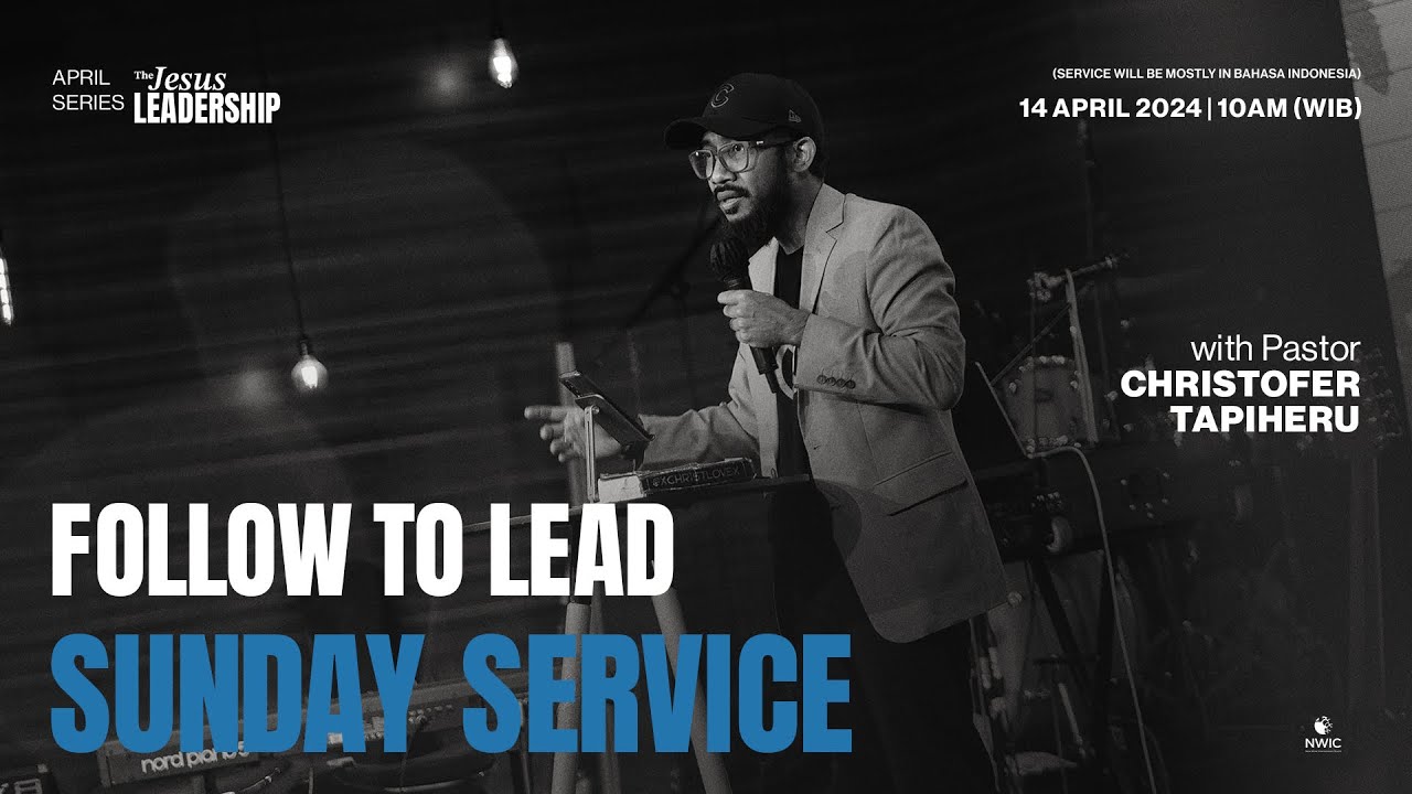 NWIC Sunday Service | 10am | April 14th, 2024 – FOLLOW TO LEAD– Ps ...