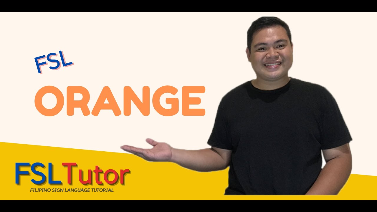FILIPINO SIGN LANGUAGE: ORANGE - YouTube