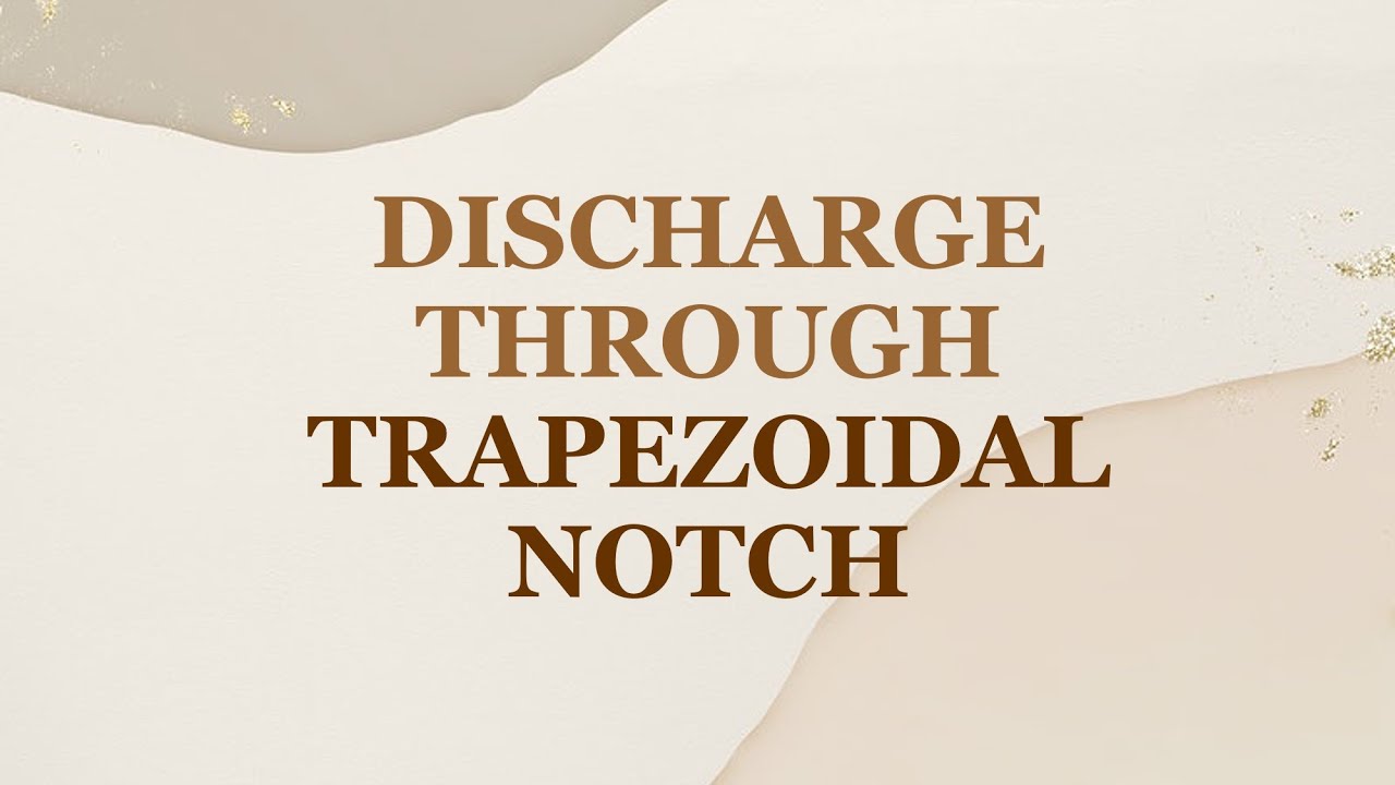 Discharge through trapezoidal notch - YouTube