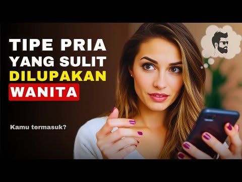 5 Tipe Pria yang Sulit Dilupakan Wanita - YouTube
